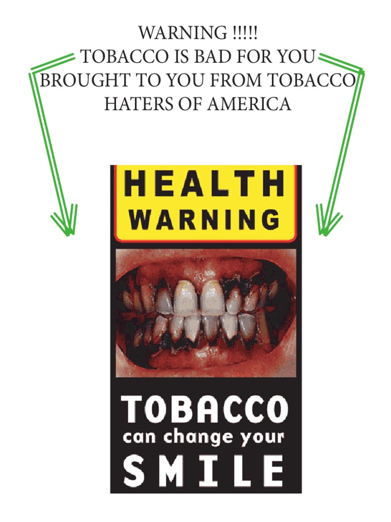 WARNING !!!!! Tobacco Is Bad For You Brought To You From Tobacco Haters ...
