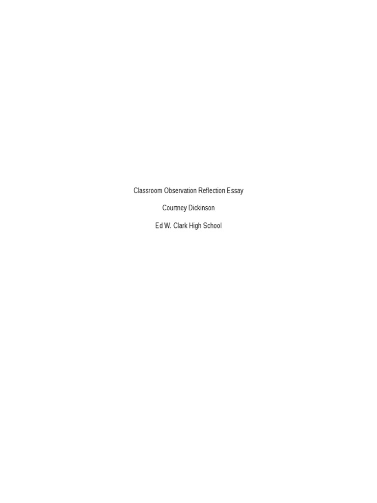 Classroom Observation Reflection Essay Courtney Dickinson Ed W. Clark ...