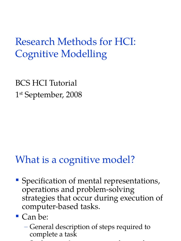 Research Methods For HCI: Cognitive Modelling: BCS HCI Tutorial 1 September, 2008 | PDF ...