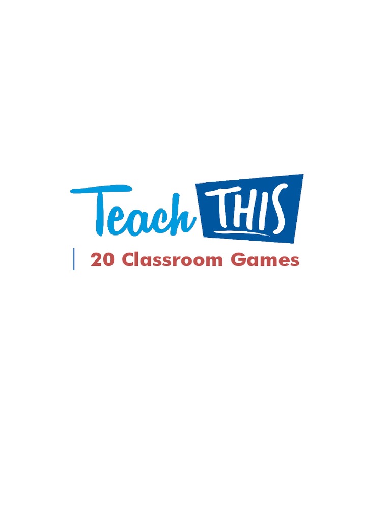TEACHTHIS Twenty Classroom Games-TeachThis | PDF | Classroom | Leisure