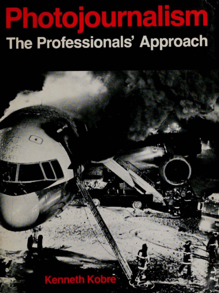 1kobre K Photojournalism The Professionals Approach | PDF | Vision ...