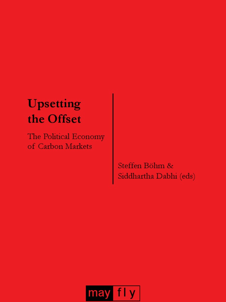 Upsetting The Offset | PDF | Clean Development Mechanism | Carbon Offset