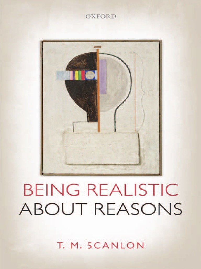 T. M. Scanlon - Being Realistic About Reasons | PDF | Rationality | Reason