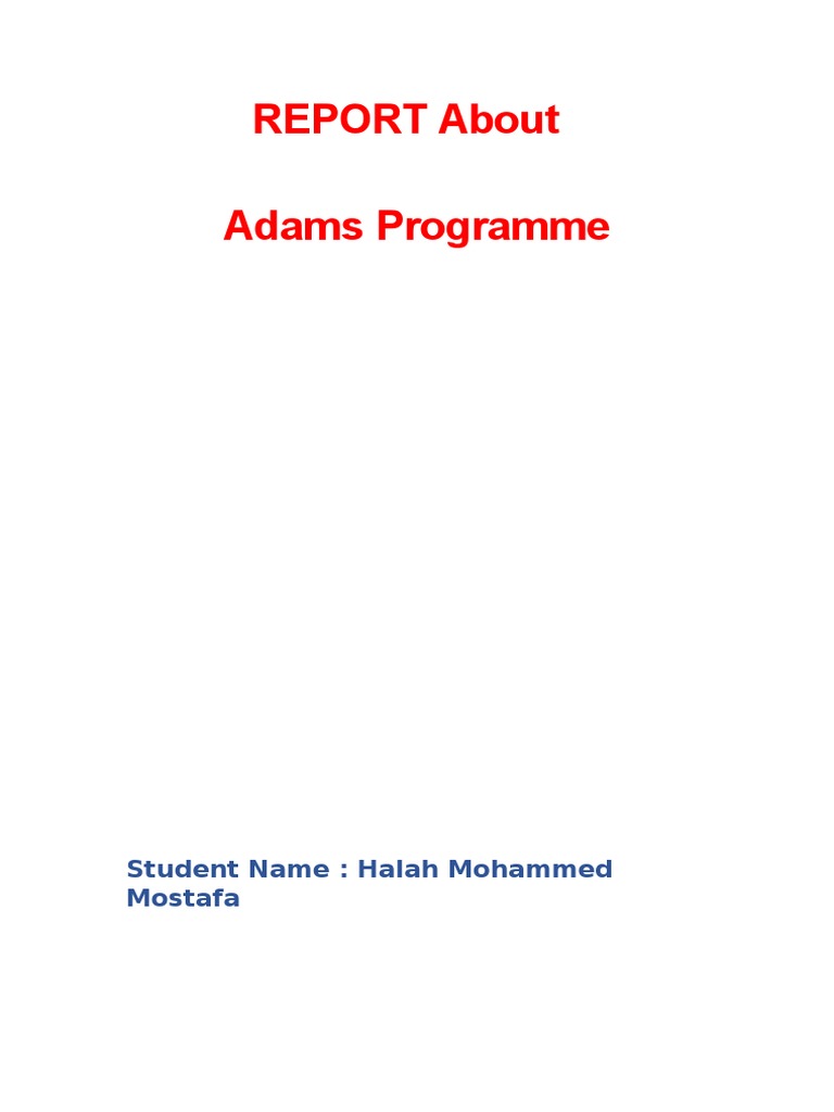 REPORT About Adams Programme: Student Name: Halah Mohammed Mostafa ...