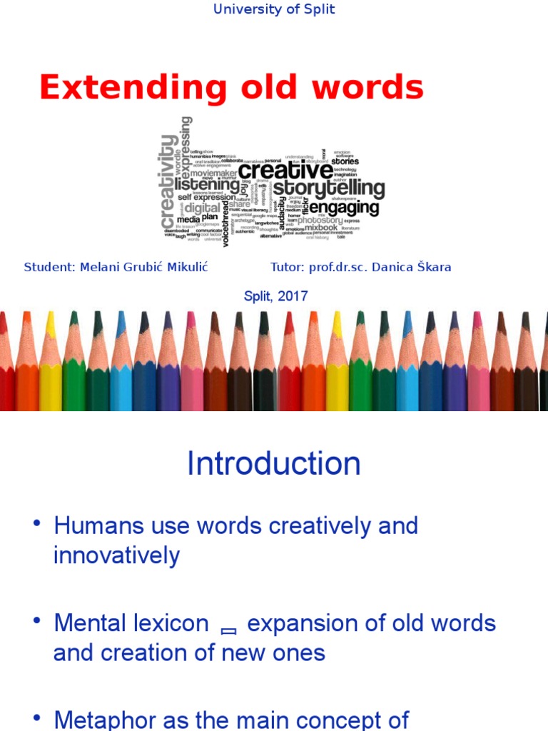 Extending Old Words: Student: Melani Grubić Mikulić Tutor: Prof - Dr.sc ...