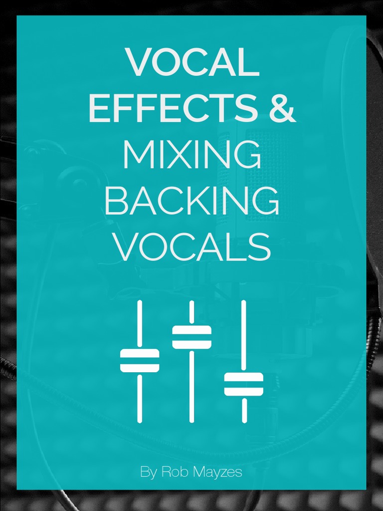 Vocal Effects and Backing Vocals Guide | PDF | Sound Recording | Hearing