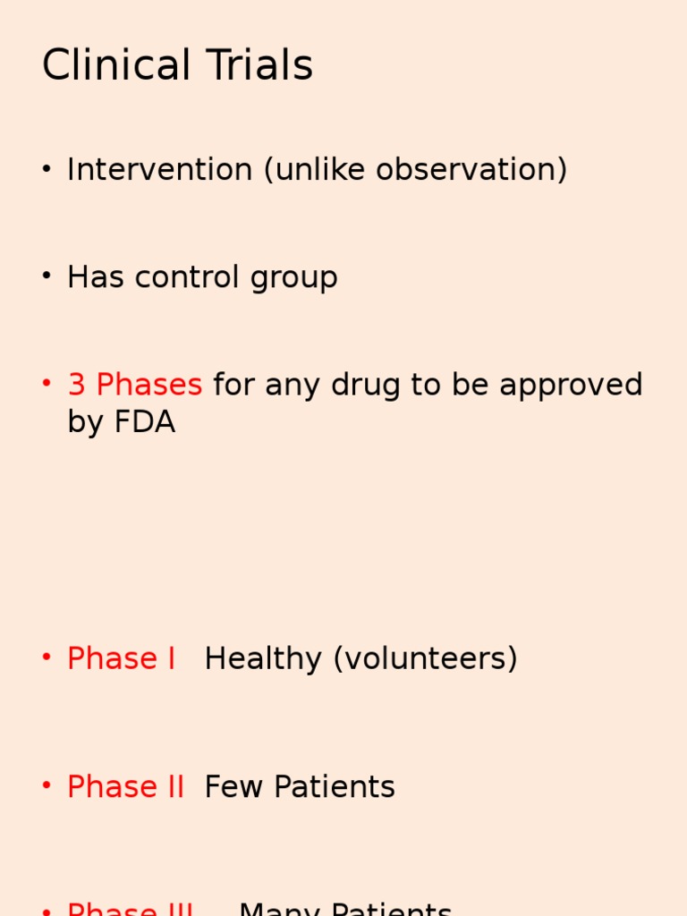 Clinical Trials: - Intervention (Unlike Observation) - Has Control ...