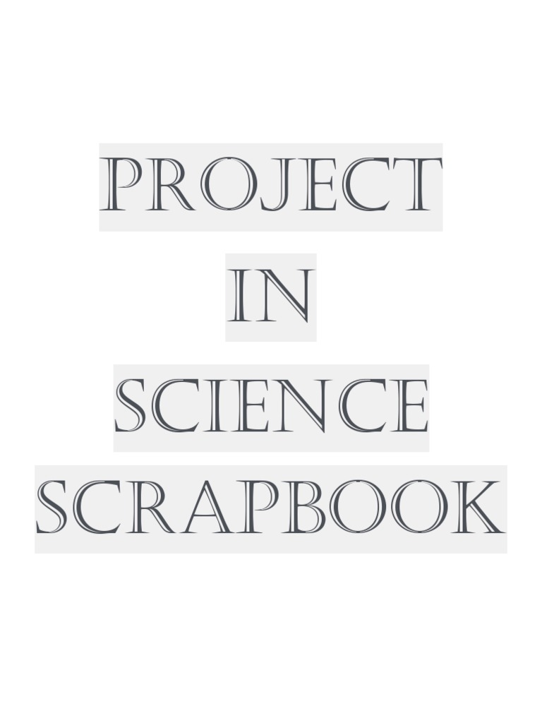 Project in Science Scrapbook | PDF | Technology & Engineering