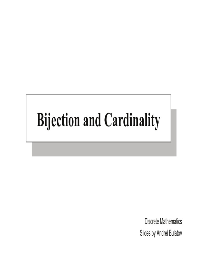 Bijection and Cardinality: Discrete Mathematics Slides by Andrei ...