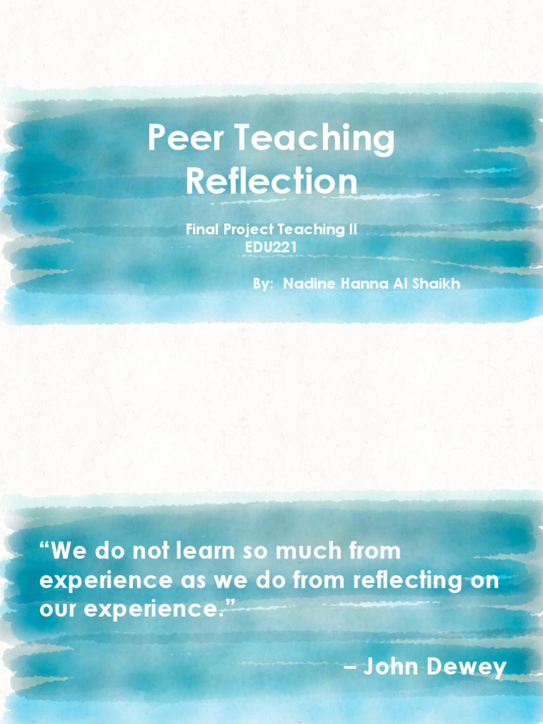 Peer Teaching Reflection: Final Project Teaching II EDU221 By: Nadine ...