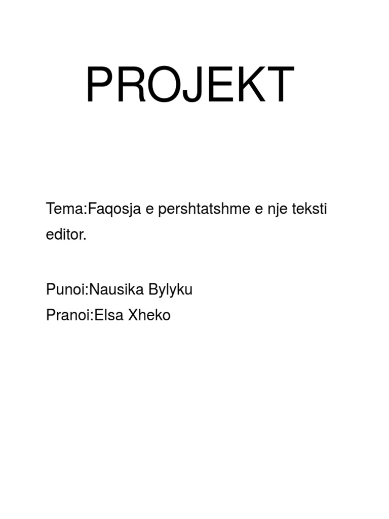 Projekt: Tema:Faqosja e Pershtatshme e Nje Teksti Editor. Punoi:Nausika ...