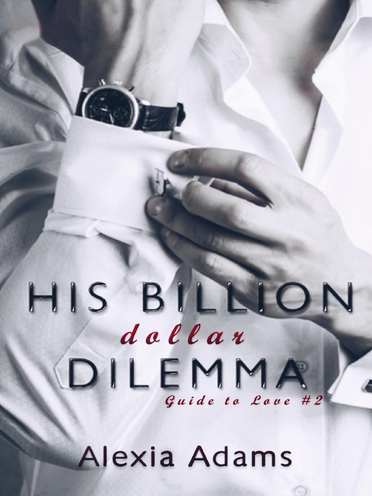 (Guide To Love 02) - His Billion Dollar Dilemma - Alexia Adams PDF | PDF | Piratería | Ropa