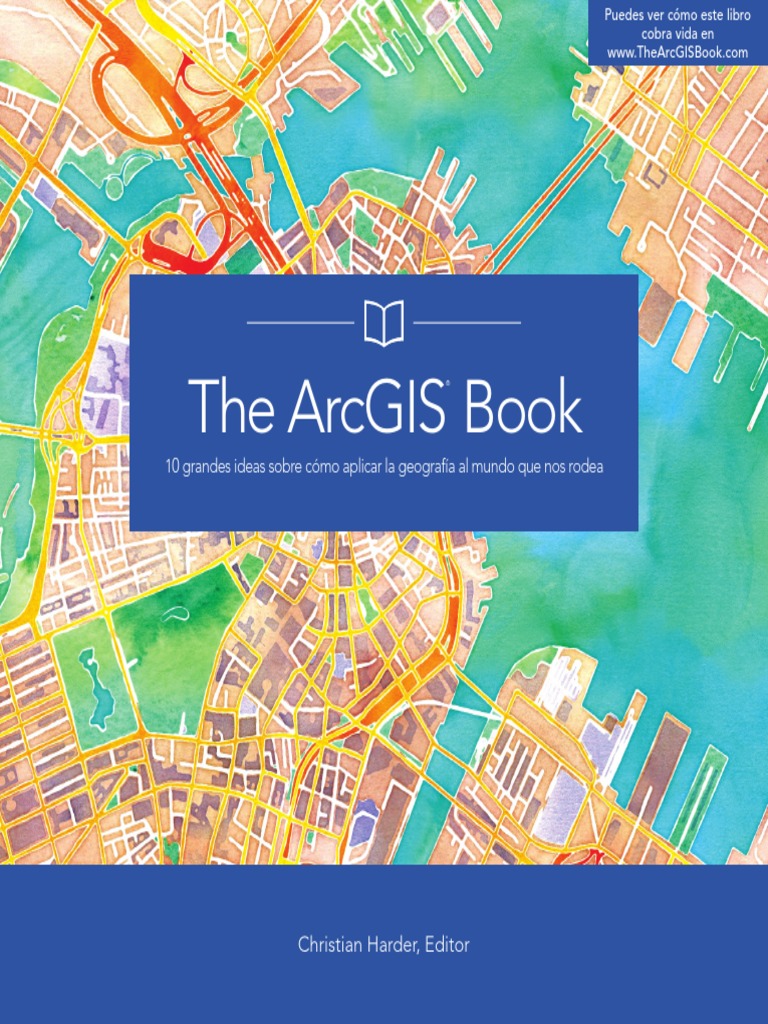 The Arcgis Book Es | PDF | Sistema de información geográfica | Mapa