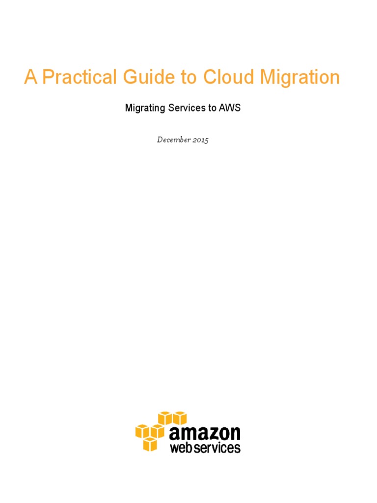 A Practical Guide To Cloud Migration | PDF | Amazon Web Services | Cloud Computing