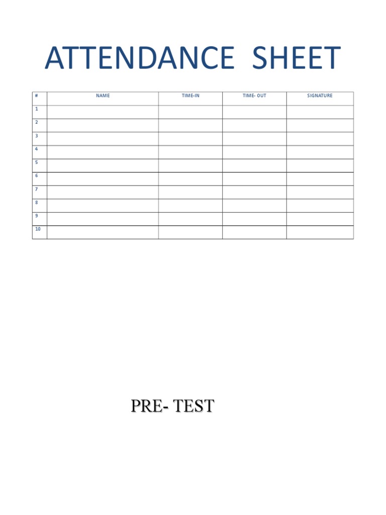 Attendance Sheet: # Name Time-In Time-Out Signature 1 2 3 4 5 6 7 8 9 ...
