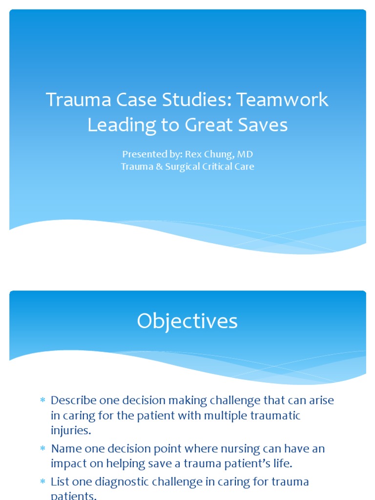 Trauma Case Studies: Teamwork Leading To Great Saves | PDF | Major ...