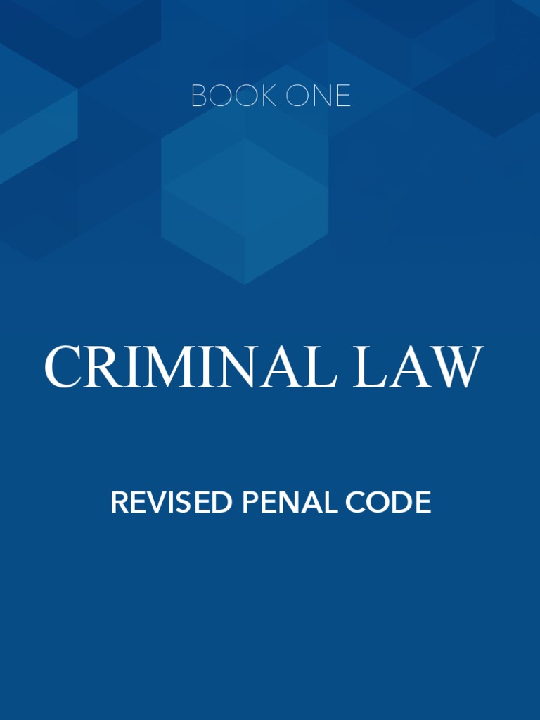 Criminal Law Book One Notes | Crimes | Crime & Justice