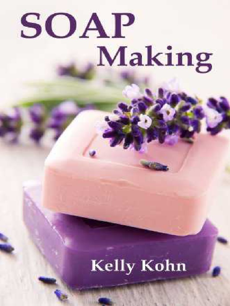 Soap Making - Kelly Kohn (CreateSpace, 2012) | PDF | Soap | Sodium ...