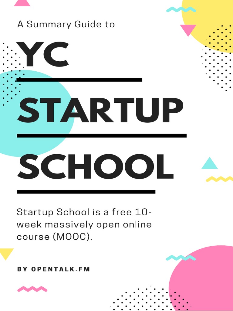 A Summary Guide to YC Startup School by OpenTalk | Tech Start Ups ...
