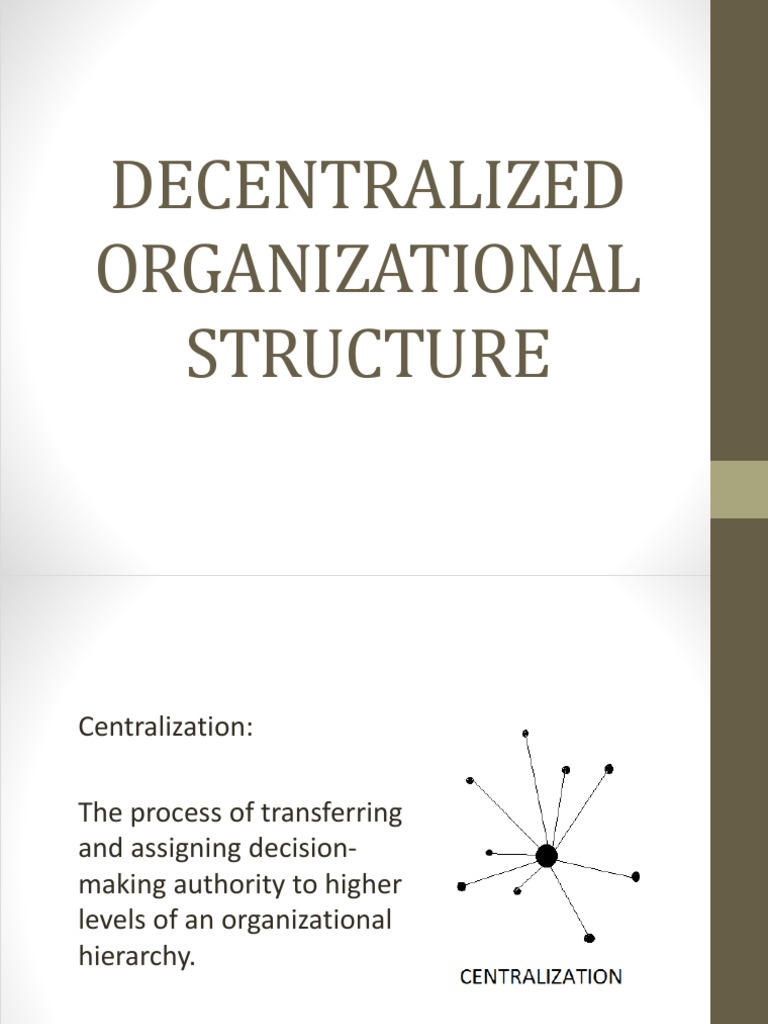 Decentralized Organizational Structure | PDF