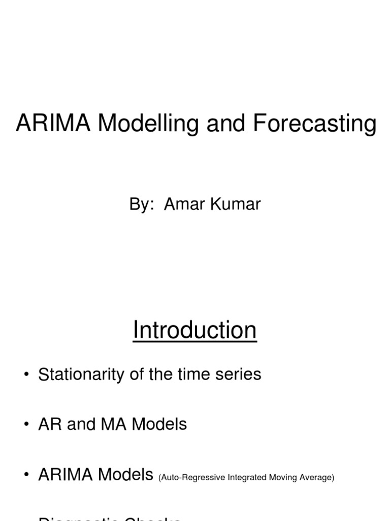 ARIMA Modelling and Forecasting: By: Amar Kumar | Download Free PDF ...