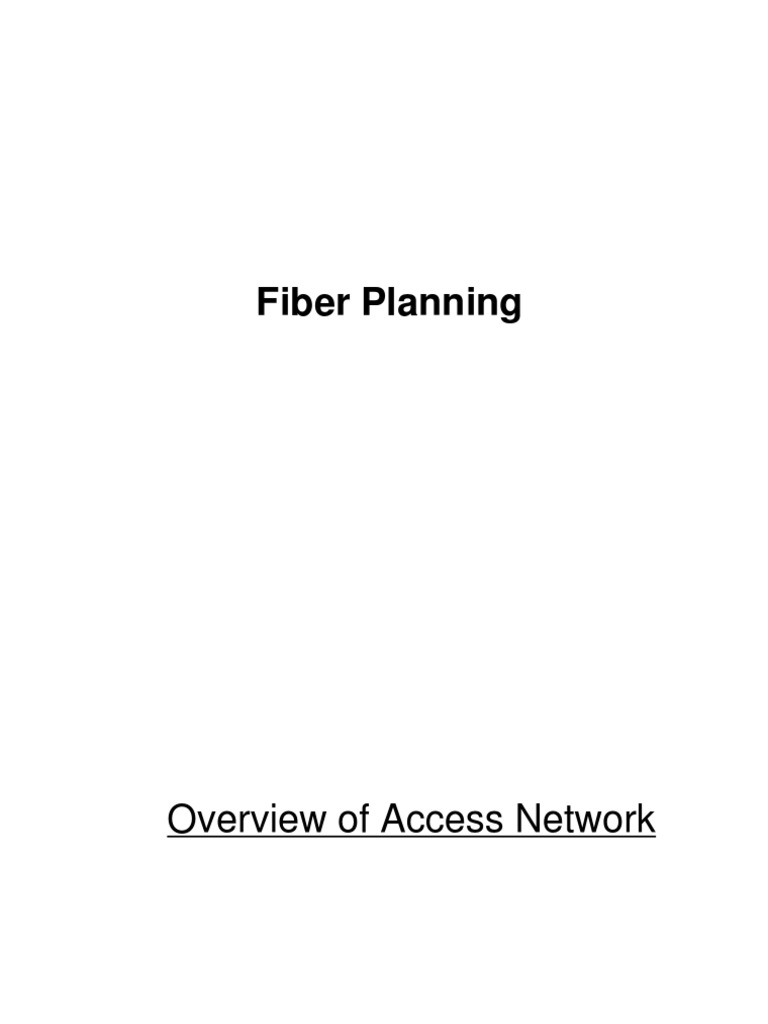 Fiber Planning | Download Free PDF | Fiber To The X | Optical Fiber