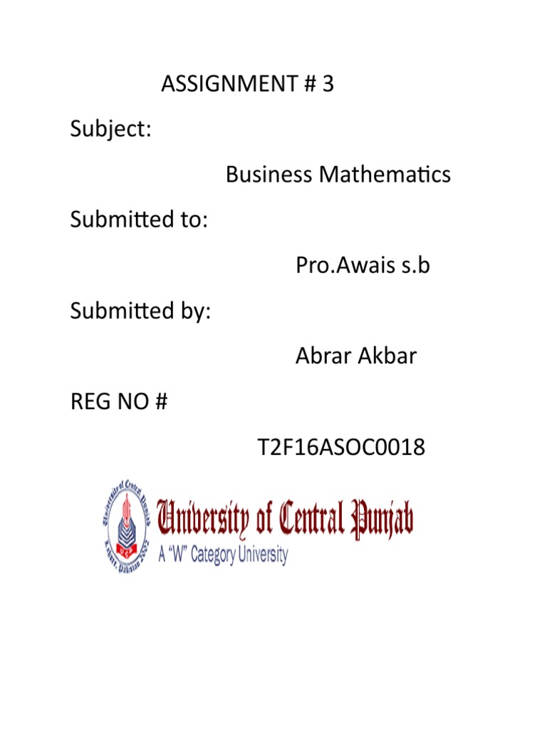 Assignment # 3 Subject: Business Mathematics Submitted To: Pro - Awais ...