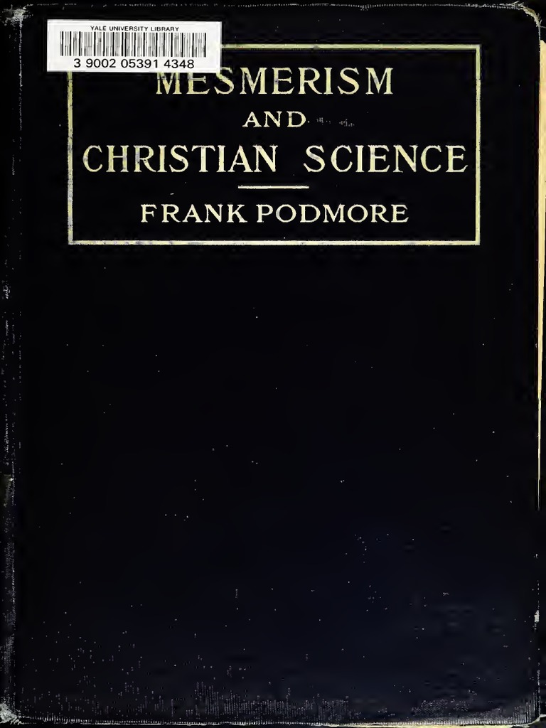 Mesmerism and Christian Science: A Short History of Mental Healing ...
