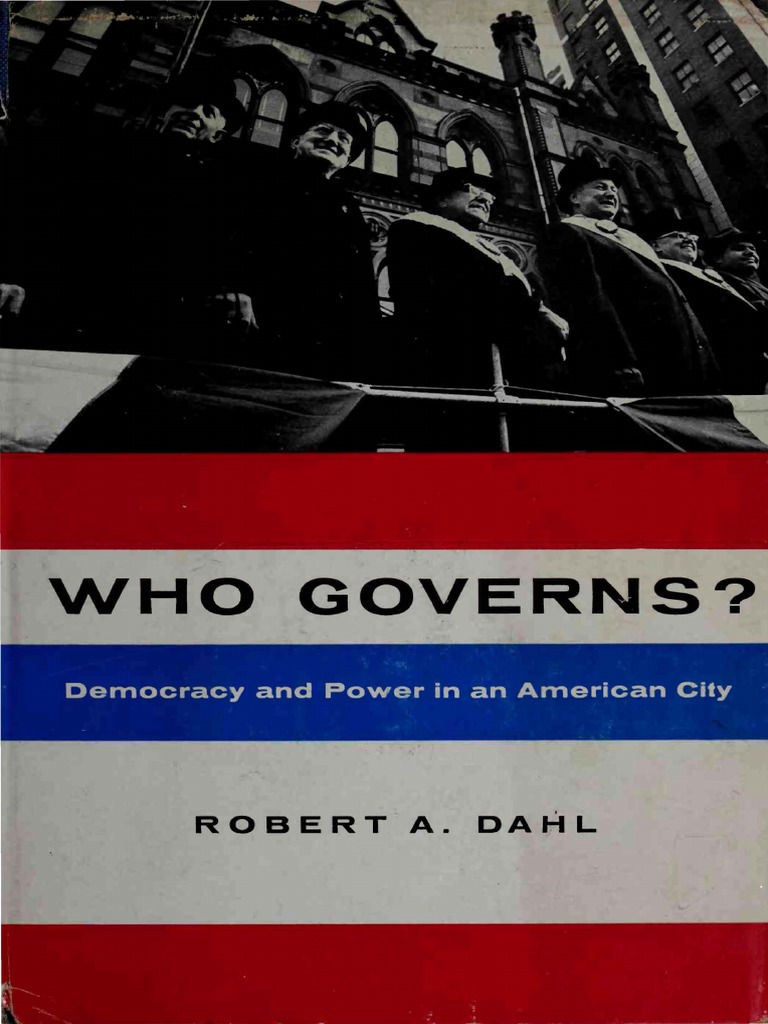Dahl, Robert A. - Who Governs (1961) | Alexis De Tocqueville ...