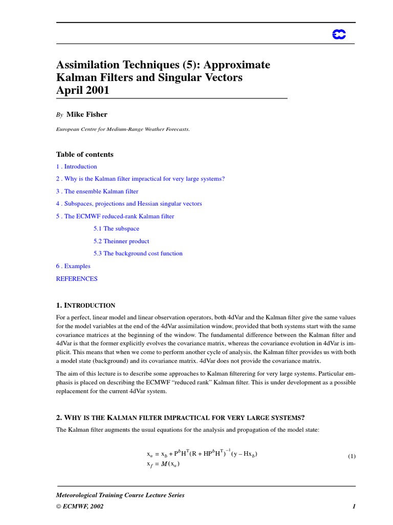 Assimilation Techniques (5) : Approximate Kalman Filters and Singular Vectors April 2001 ...