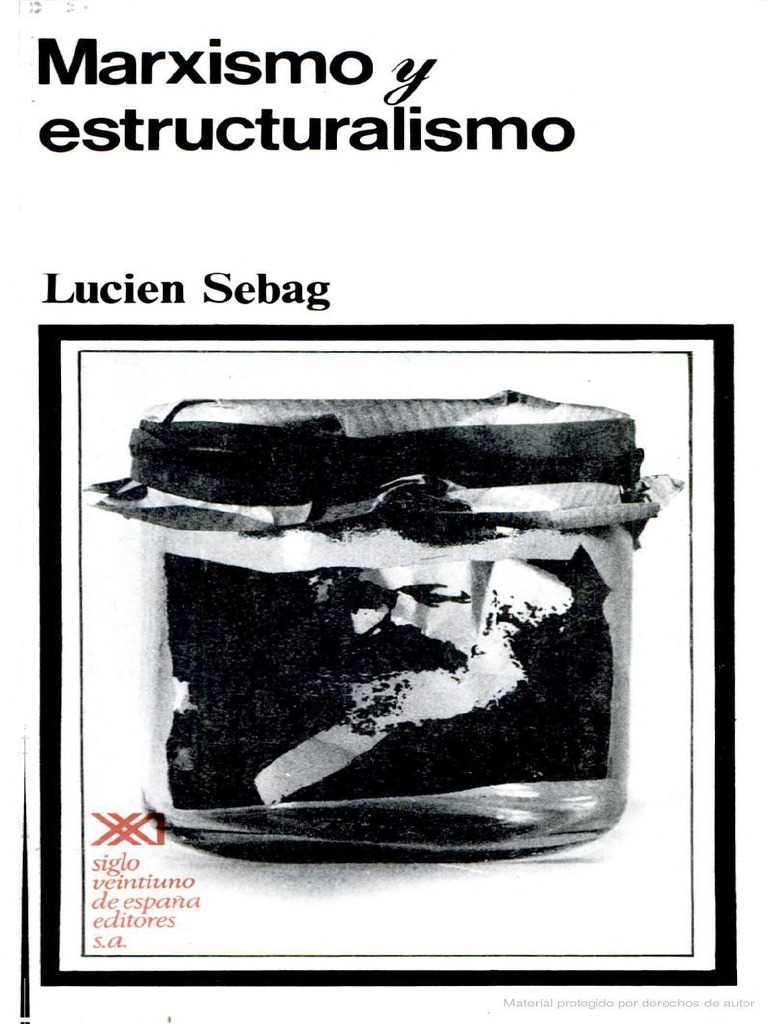 Lucien Sebag Marxismo y Estructuralismo PDF | PDF
