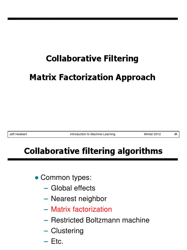 Collaborative Filtering Matrix Factorization Approach: Jeff Howbert ...