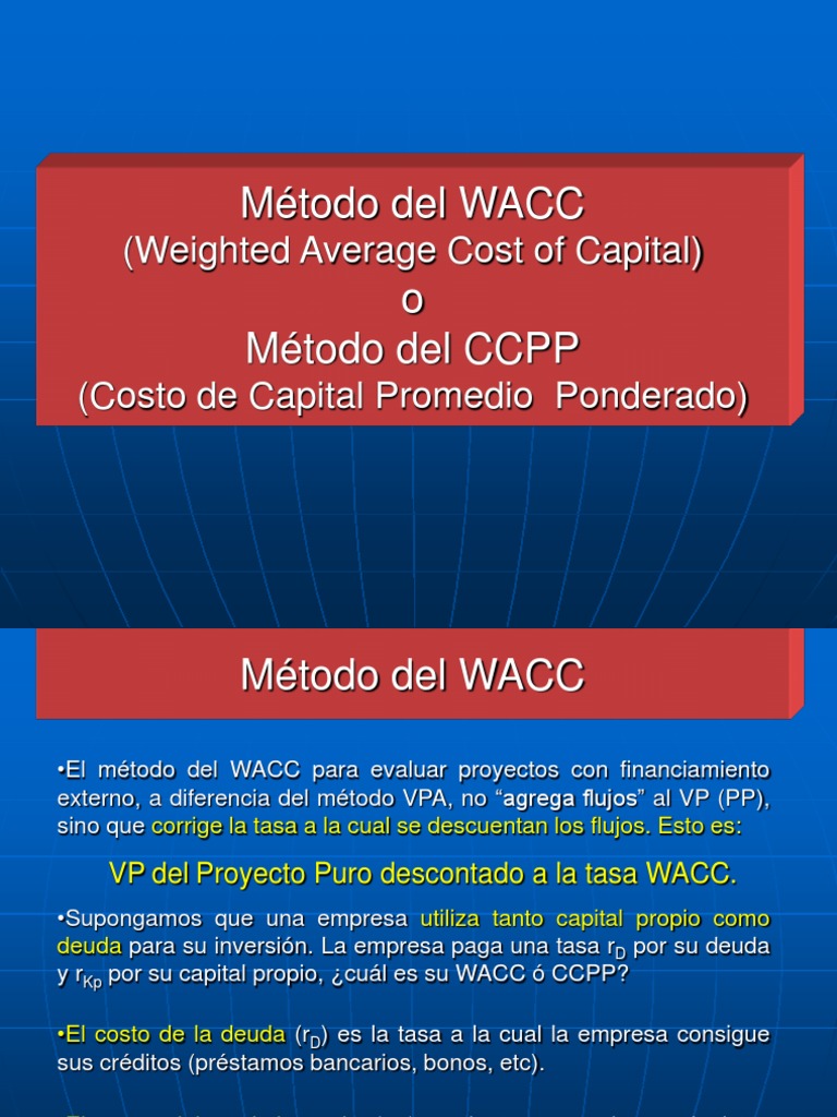 Método del WACC o Método del CCPP: (Weighted Average Cost of Capital)