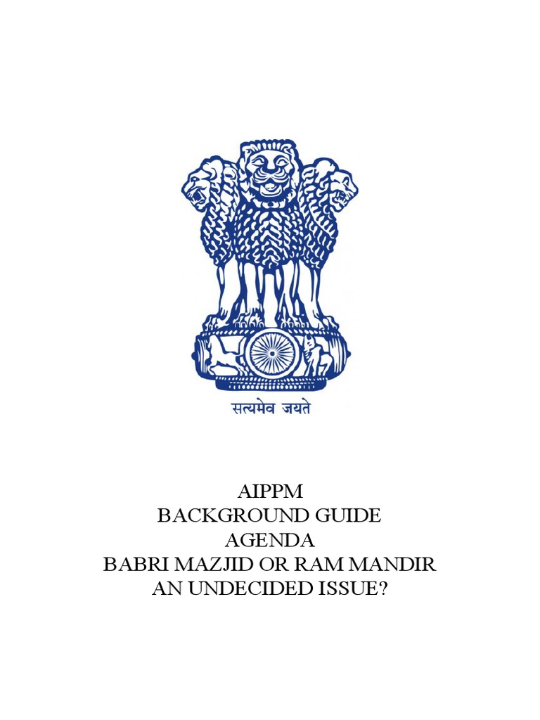 Aippm Background Guide Agenda Babri Mazjid or Ram Mandir An Undecided Issue? | PDF | Indian ...
