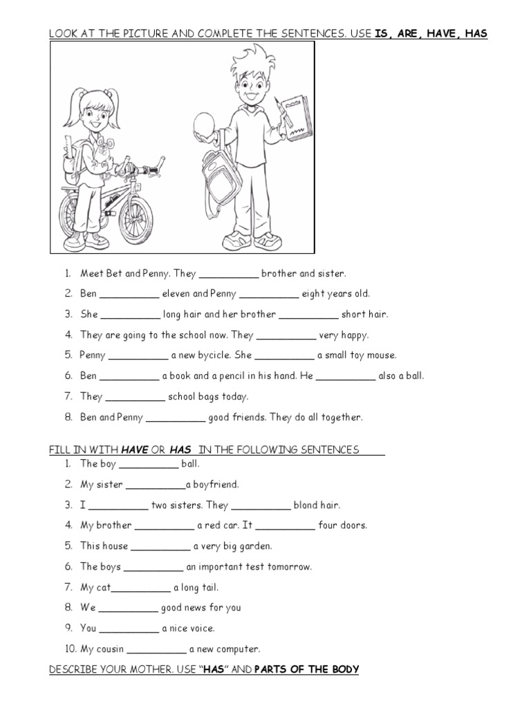 Look at The Picture and Complete The Sentences. Use Is, Are, Have, Has ...