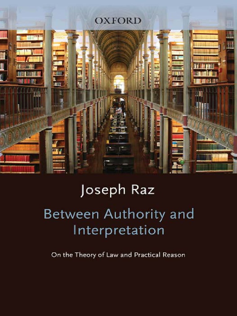 Joseph Raz Between Authority and Interpretation On the Theory of Law ...