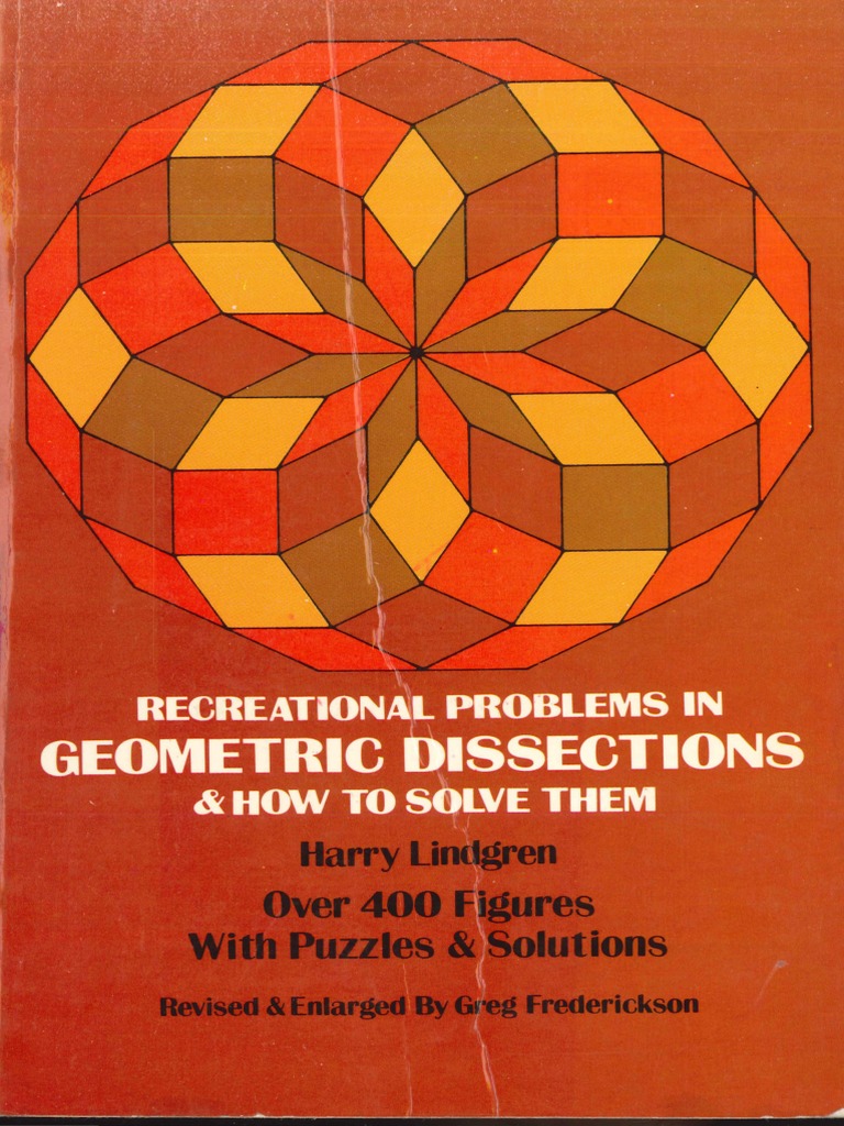 Recreational Problems in Geometric Dissections and How To Solve Them ...