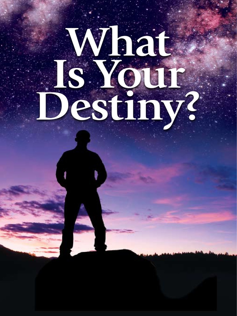What Is Your Destiny? | PDF | God The Father | Eternal Life (Christianity)
