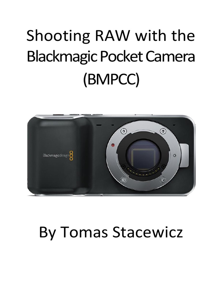 Shooting RAW With The Blackmagic Pocket Camera | PDF | Exposure (Photography) | Raw Image Format