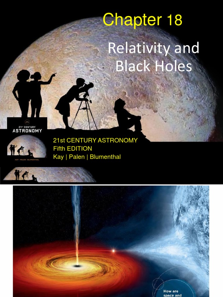 Relativity and Black Holes: 21St Century Astronomy Fifth Edition Kay ...