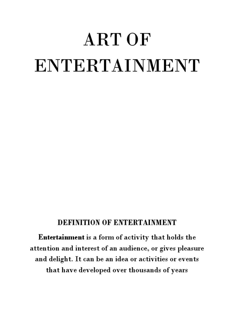 Art of Entertainment: Definition of Entertainment Entertainment Is A ...