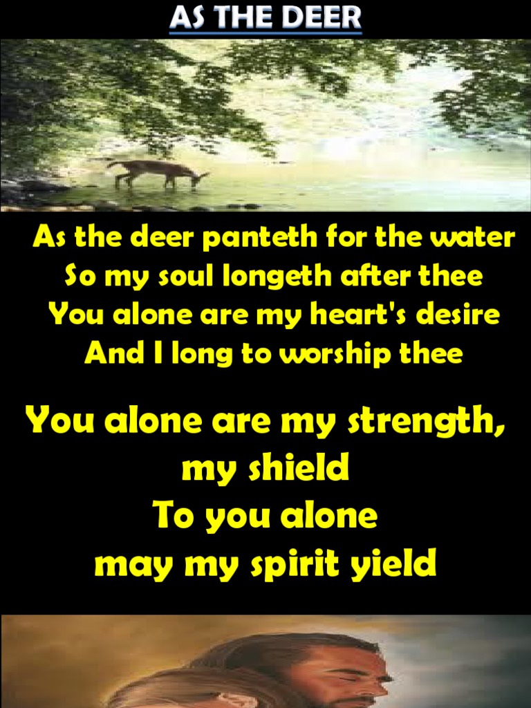 As The Deer Panteth For The Water So My Soul Longeth After Thee You ...