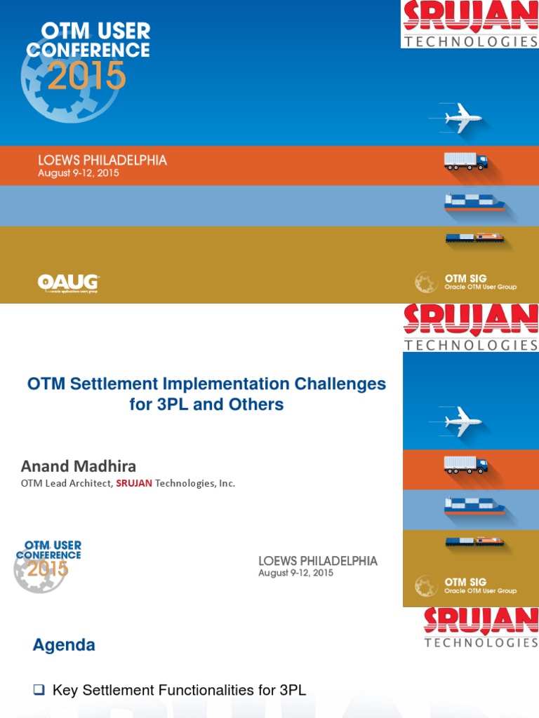 OTM Settlement Implementation Challenges For 3Pl and Others Anand Madhira Srujan Technologies ...