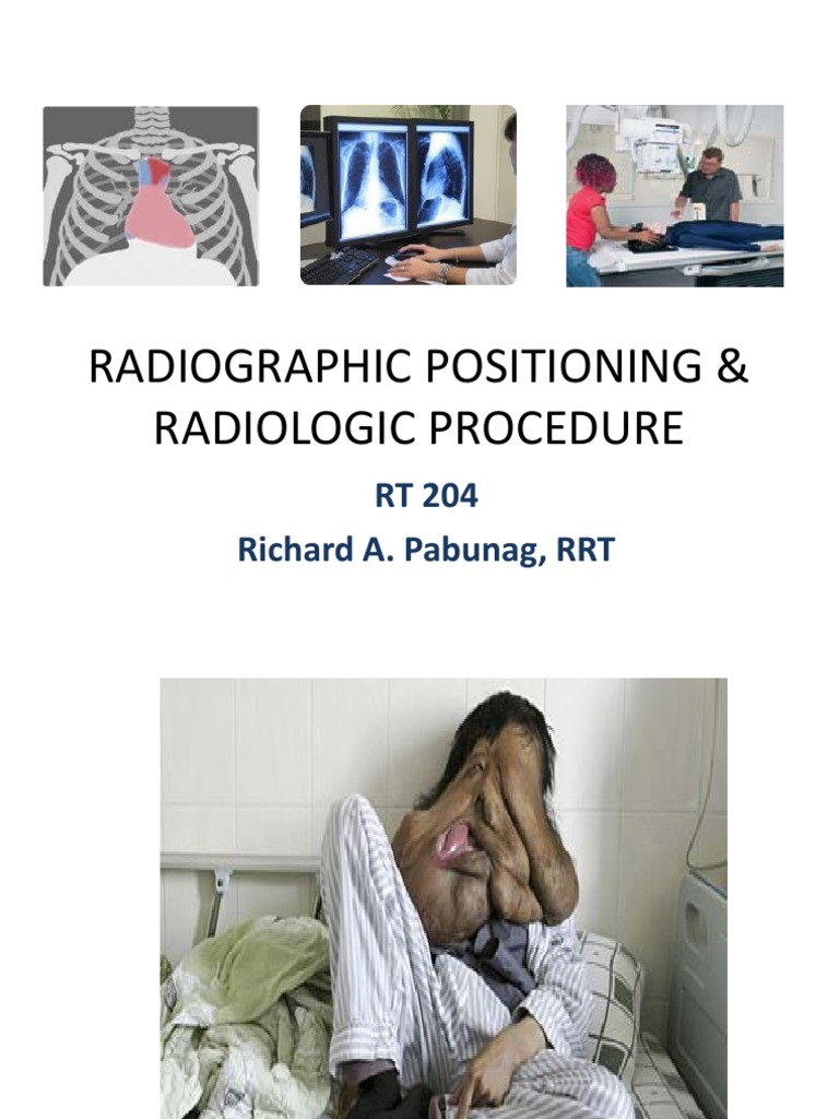 Radiographic Positioning & Radiologic Procedure: RT 204 Richard A ...