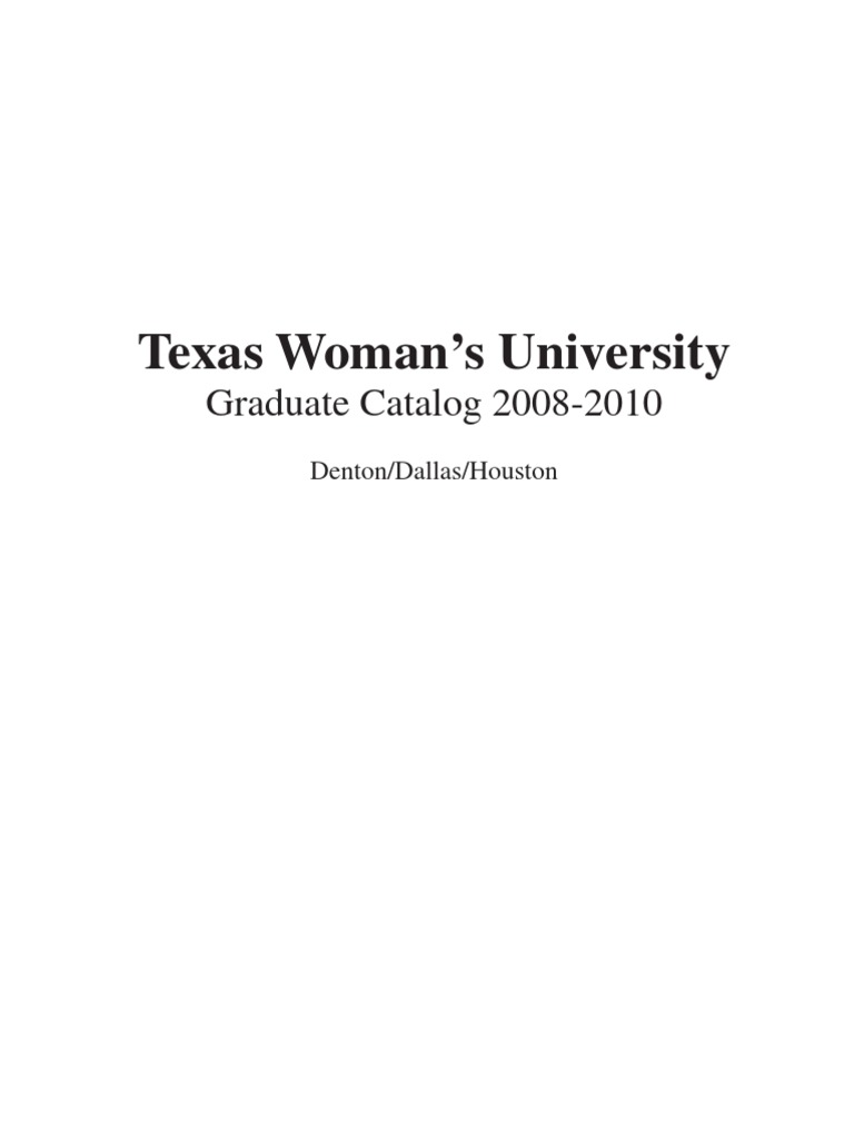 TWU Graduate Catalog 2008 10 | PDF | Bachelor's Degree | Graduate School