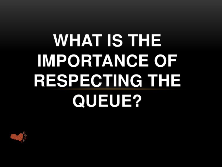 What Is The Importance of Respecting The Queue | PDF