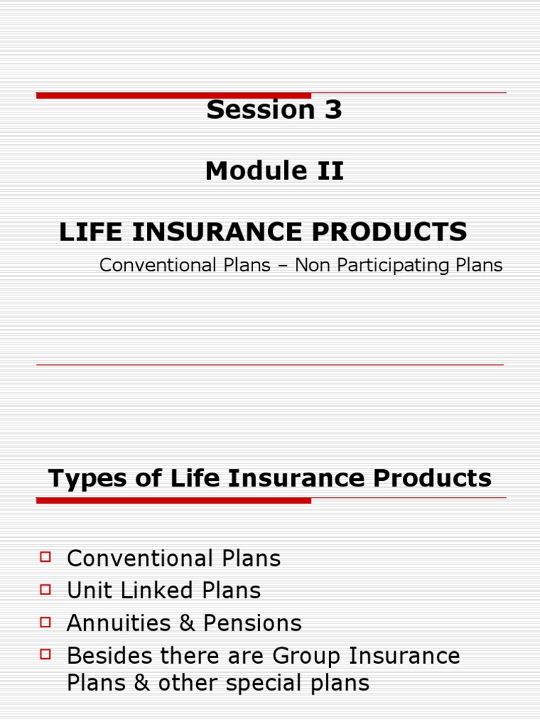 Session 3 Life Insurance Products: Conventional Plans - Non ...