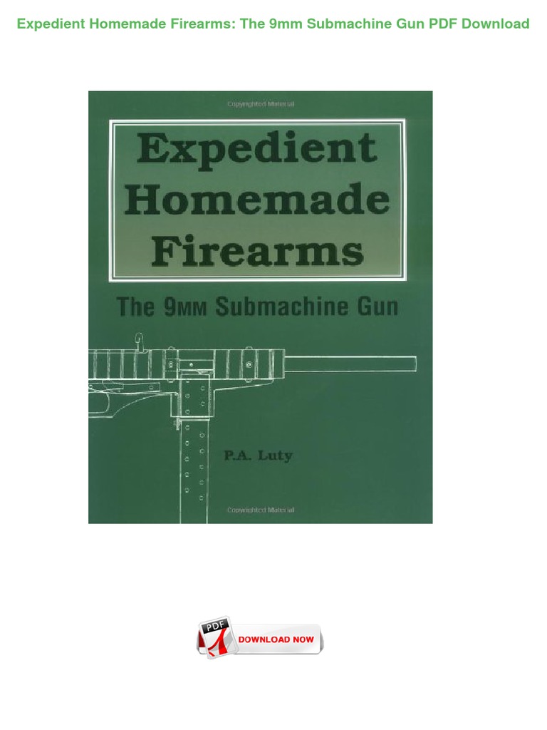 Expedient Homemade Firearms The 9mm Submachine Gun PDF Download PDF | PDF