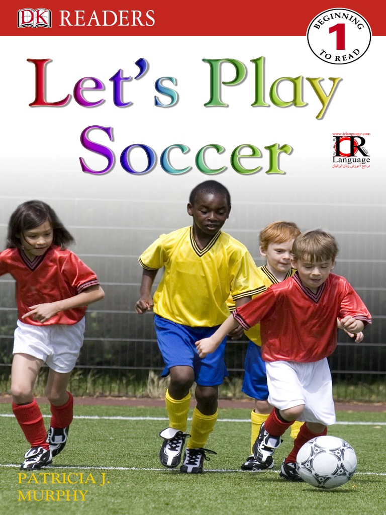 DK Readers - Let's Play Soccer (Level 1) | PDF | Vocabulary | Reading ...