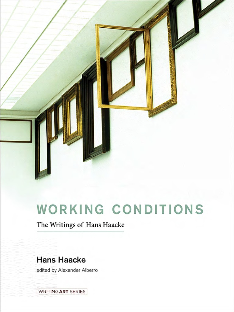 Haacke, Hans - Working Conditions. The Writings of Hans Haacke | PDF ...
